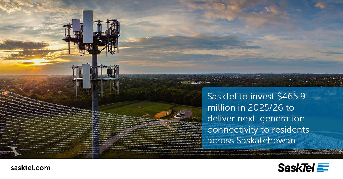 SaskTel to invest $465.9 million in 2025/26 to deliver next-generation ...